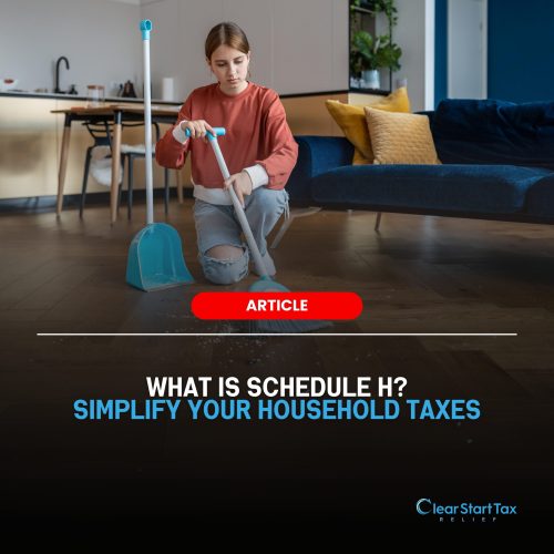 Schedule H | Household Employment Taxes Made Simple