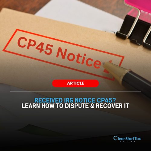 Received IRS Notice CP45? What Should You Do?